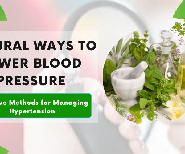Natural Ways to Lower Blood Pressure Quickly - Manage Hypertension ...