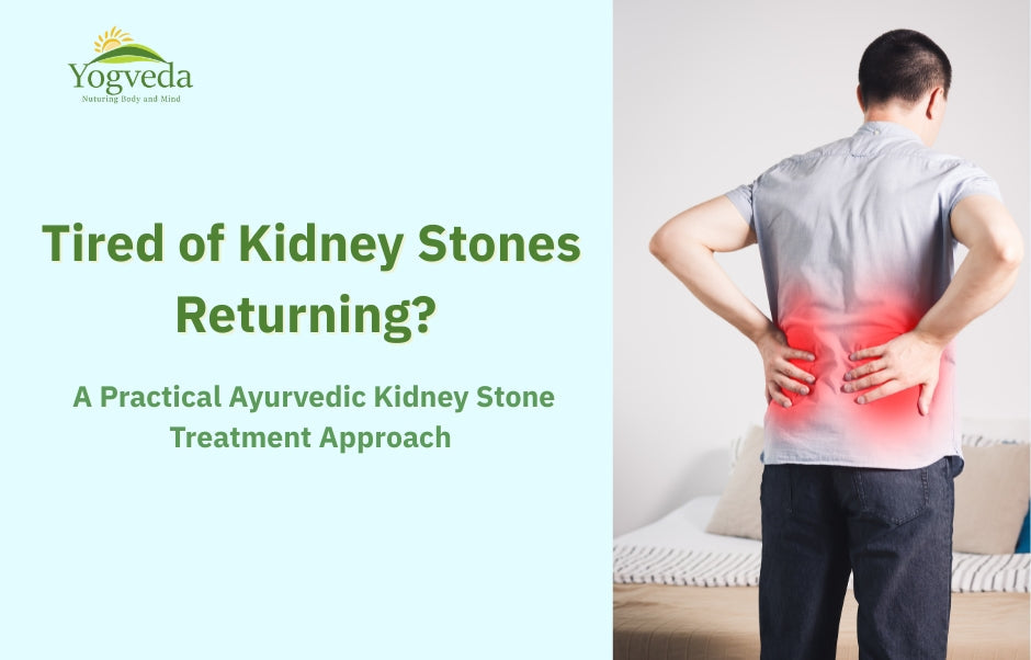 Ayurvedic Kidney Stone Treatment for Recurring Stones – Yogveda Healthcare