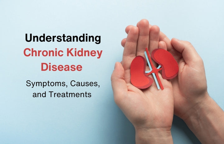Understanding Chronic Kidney Disease: Symptoms, Causes, & Treatments ...