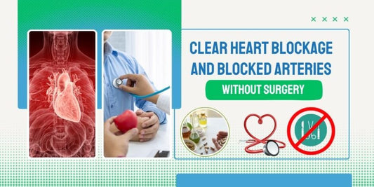 How to Clear Heart Blockage and Blocked Arteries without Surgery ...