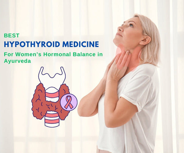 Ayurvedic Treatment for Hypothyroidism in Women: Natural Herbs, Diet a ...