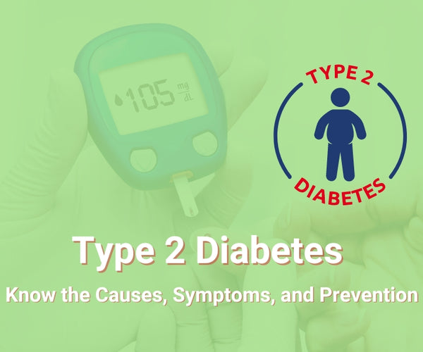 Understanding Type 2 Diabetes: Causes, Symptoms, and Prevention ...